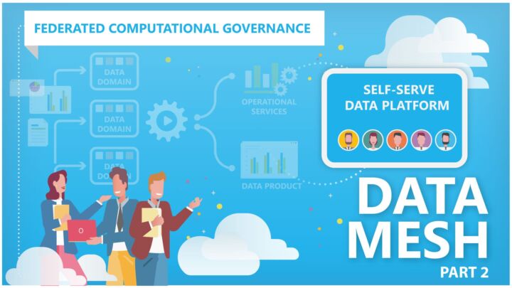 What is Data Mesh and how to begin with it? (Part 2)