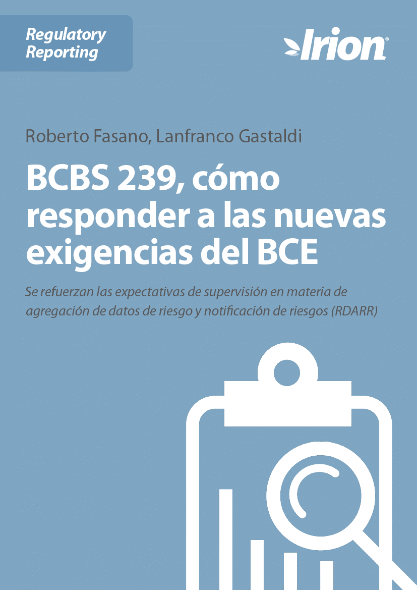BCBS 239, cómo responder a las nuevas exigencias del BCE - Irion
